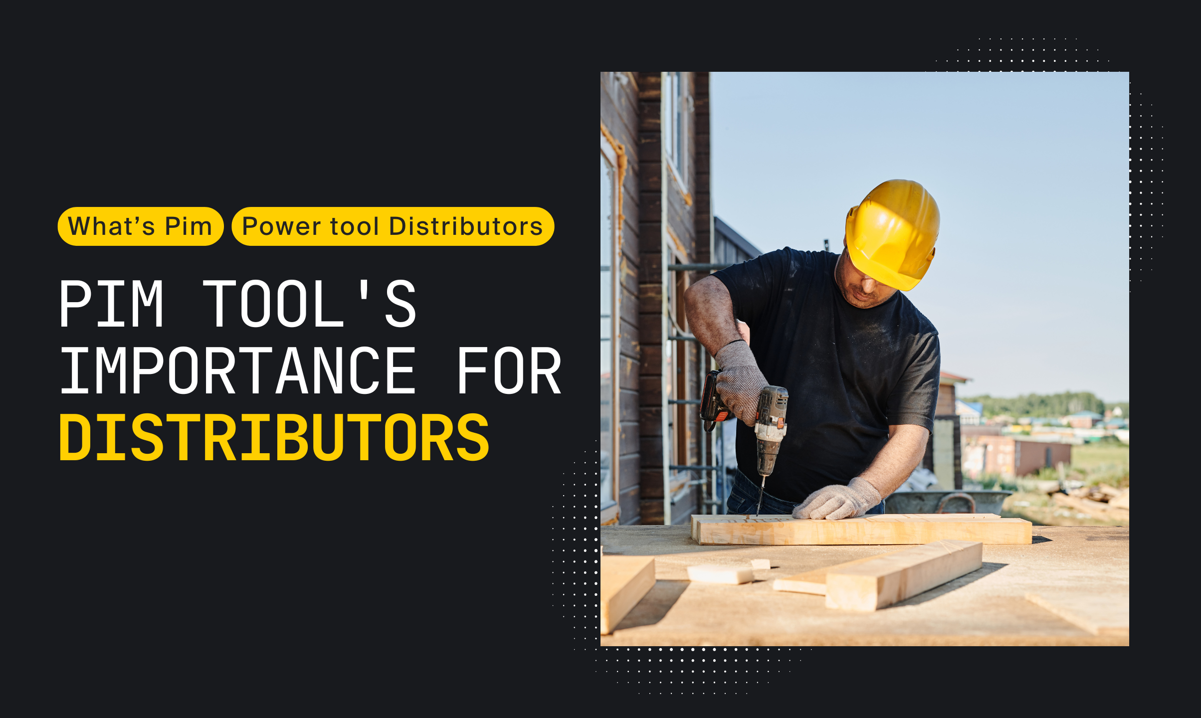 What Is a PIM Tool and Why Power Tool Distributors Should Care