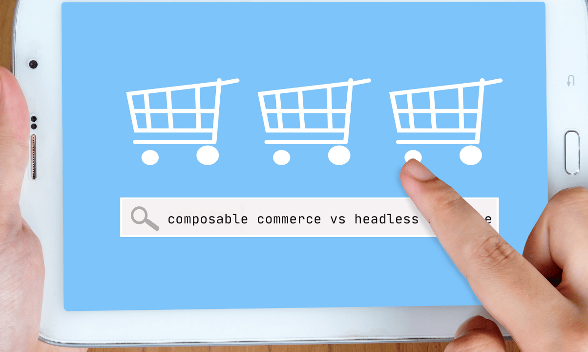 Composable Commerce vs Headless Commerce: Key Differences Explained