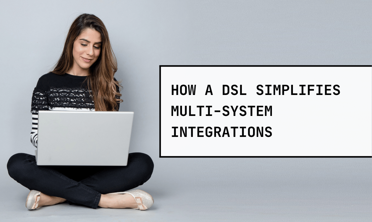 How a DSL Simplifies Multi-System Integrations for B2B