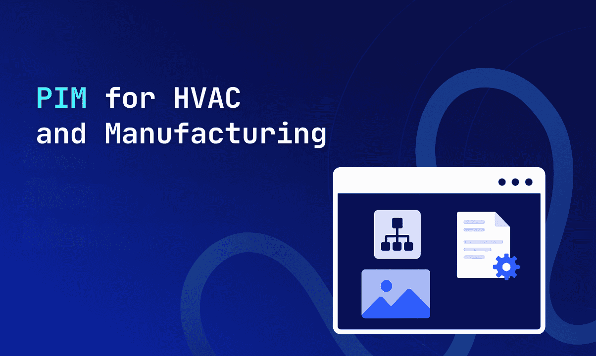 PIM for HVAC and Manufacturing: Simplify Catalog Management