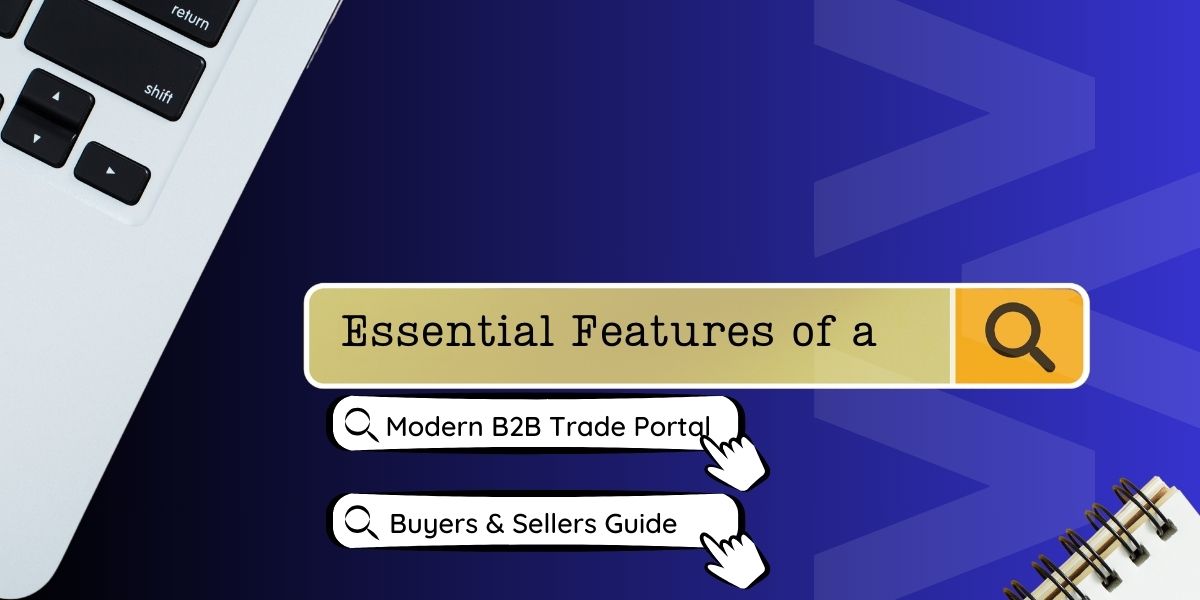 Essential Features of a B2B Trade Portal