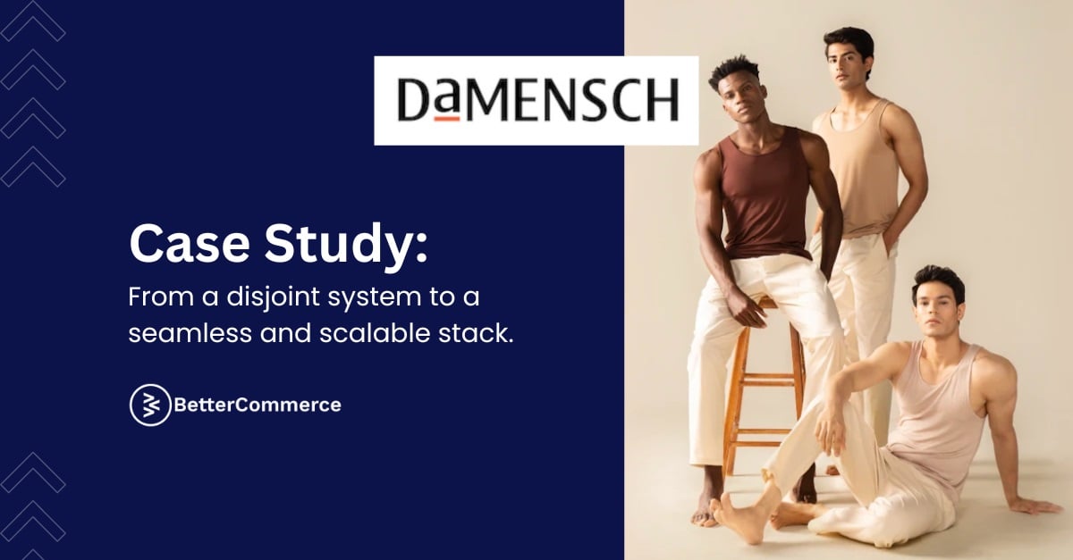 DaMENSCH's success story: Cutting tech costs with BetterCommerce ...